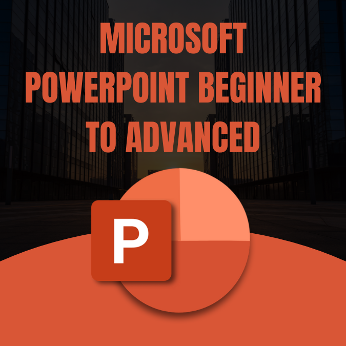 Microsoft PowerPoint Beginner to Advanced