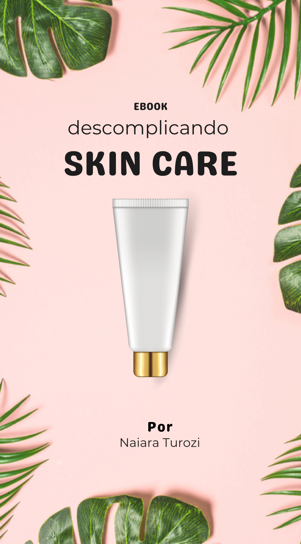 Ebook - Descomplicando Skin Care - Naiara Turozi Cardoso | Hotmart