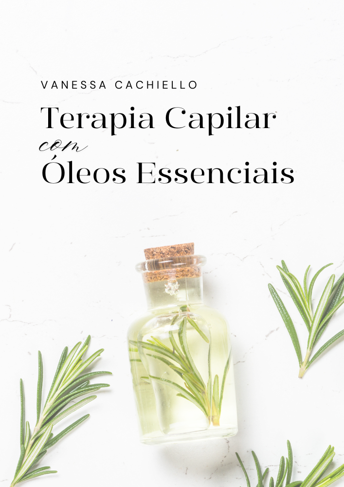 E-book: Terapia Capilar com Óleos Essenciais - Vanessa Cachiello