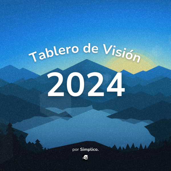 Tablero de Visión 2024 - Simplico Notion | Hotmart