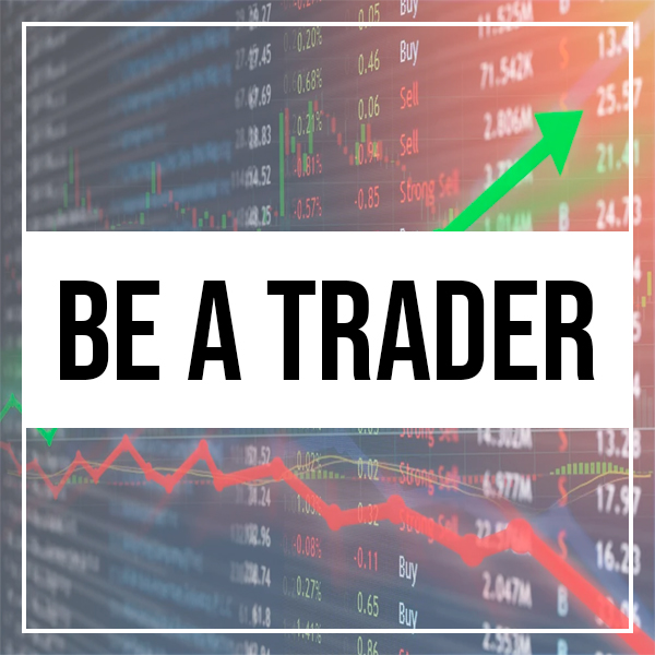 Be a Trader