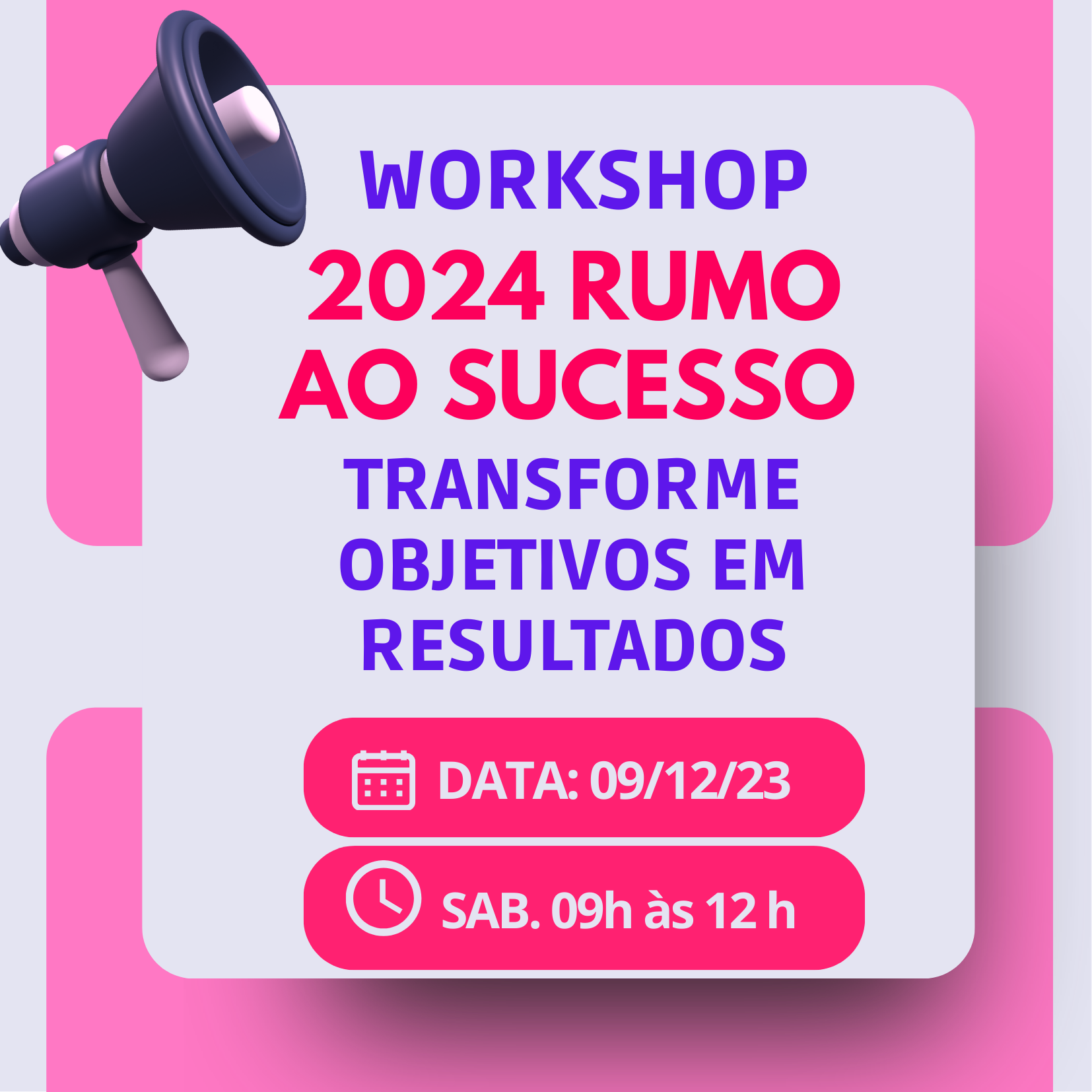 WORKSHOP - 2024 Rumo ao Sucesso: Transforme Objetivos em Resultados...