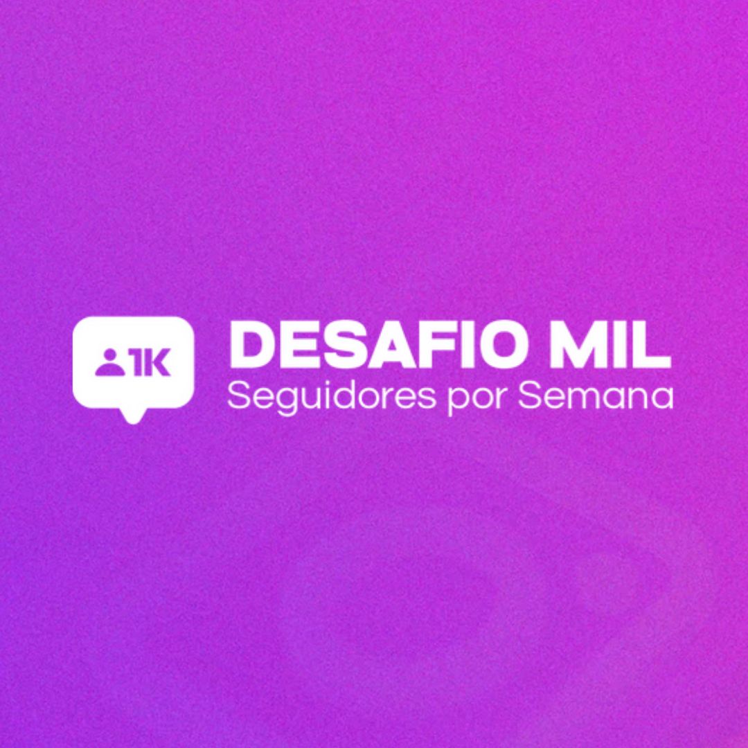 Desafio Mil Seguidores por Semana