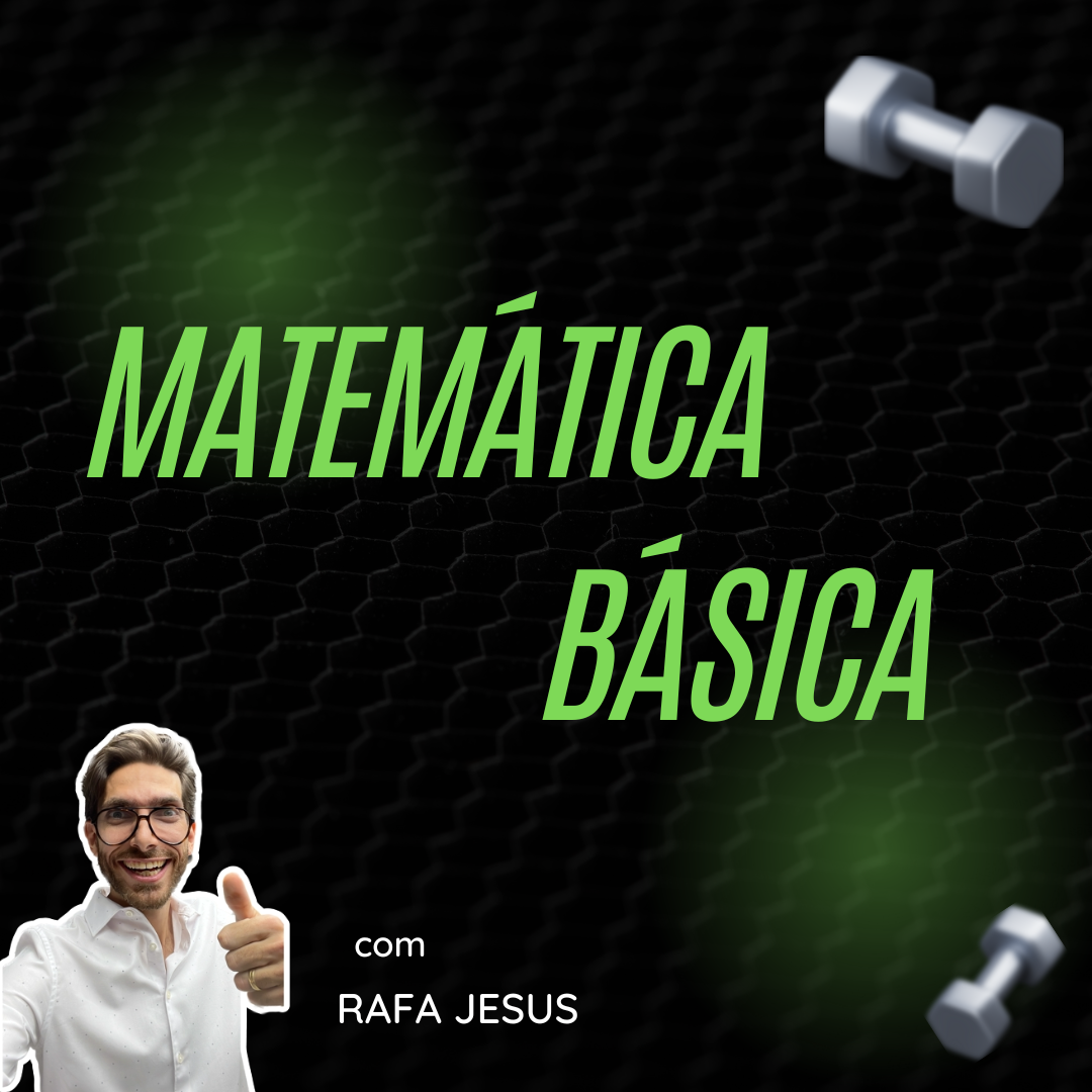 Curso de Matemática Básica - Prof. Rafa Jesus - Professor Rafa Jesu...