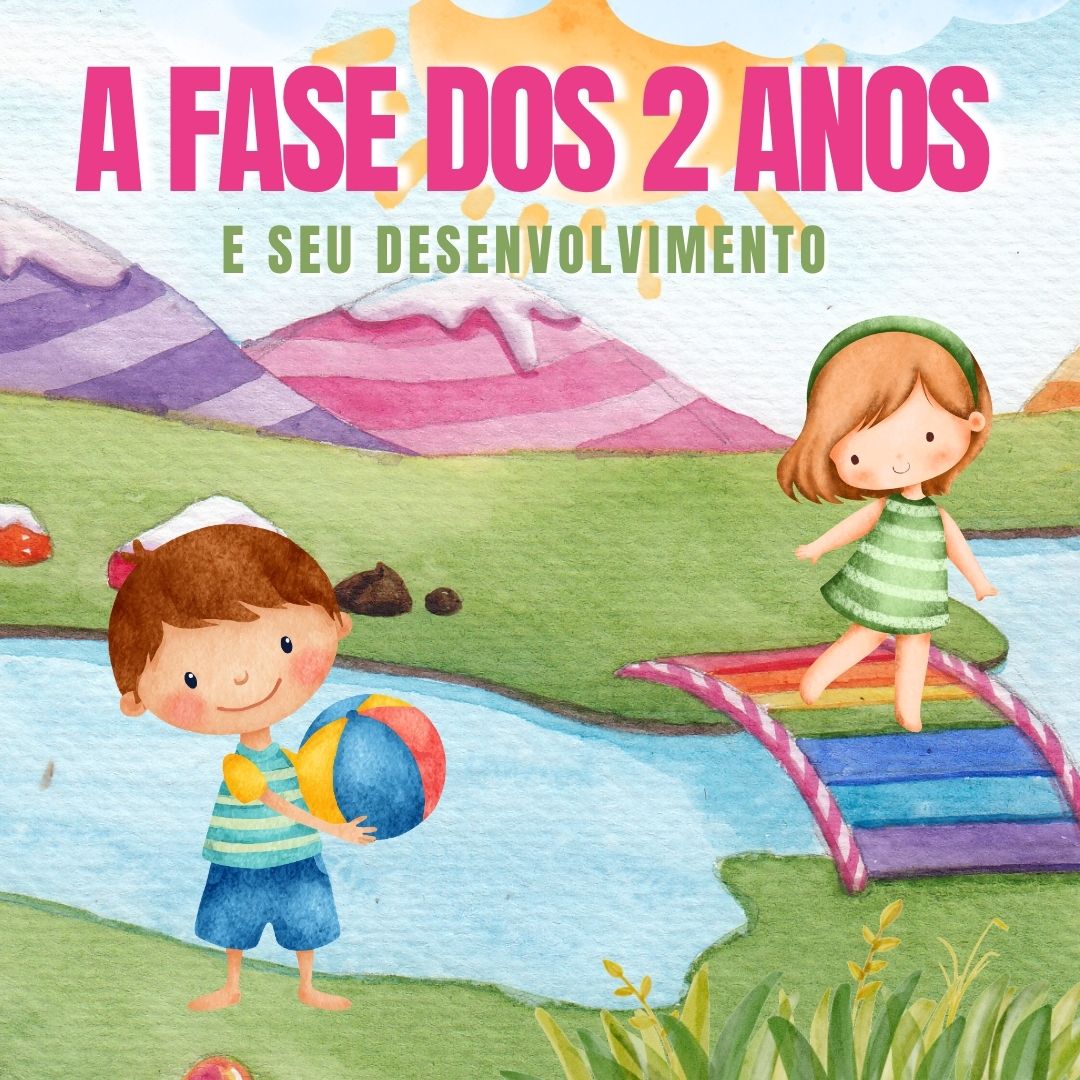 A FASE DOS 2 ANOS - e seu desenvolvimento - Thacyana Aparecida Cost...