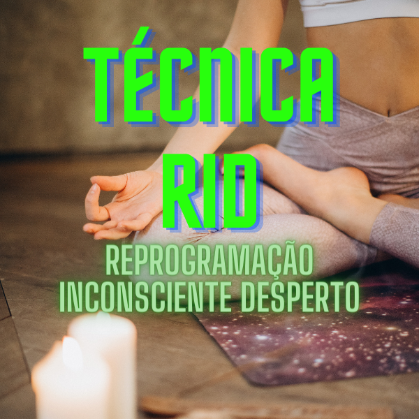 RID - Reprogramação Inconsciente Desperto - Vanessa Cruz de Oliv...