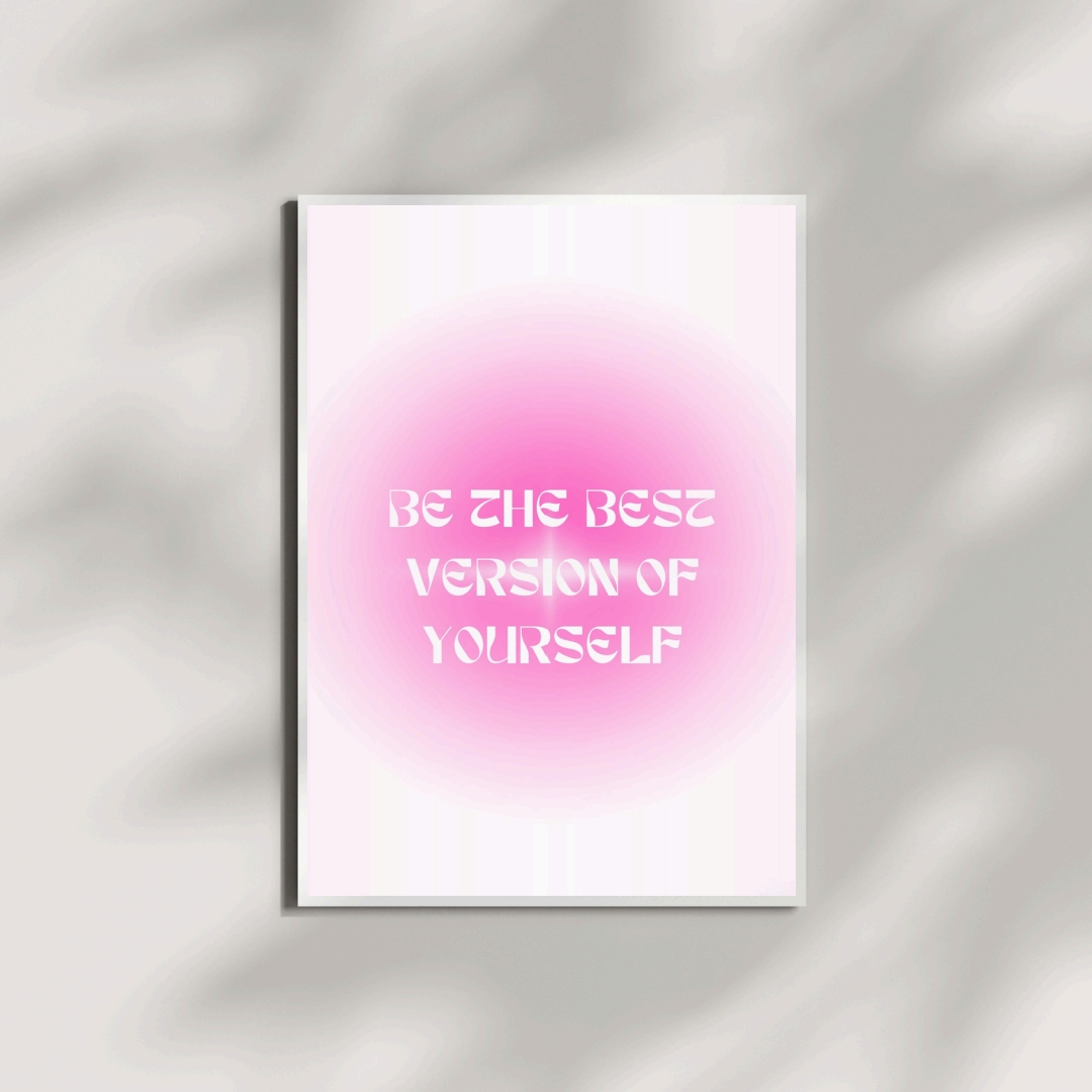 "Be the Best Version of Yourself"- Pink Edition (Digital Art)