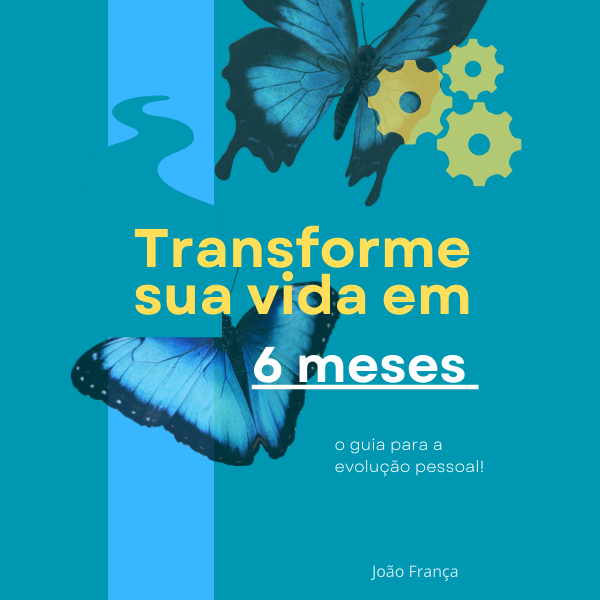 Transforme sua vida em ''6 meses''
