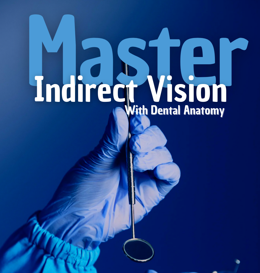 Master IndirectVision with Dental Anatomy - DOUGLAS DE OLIVEIRA FRA...
