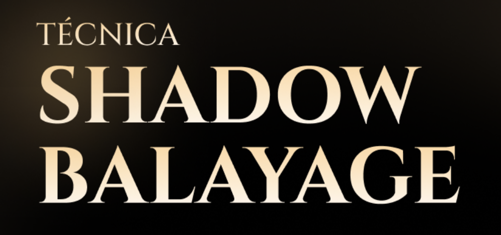 TÉCNICA SHADOW BALAYAGE