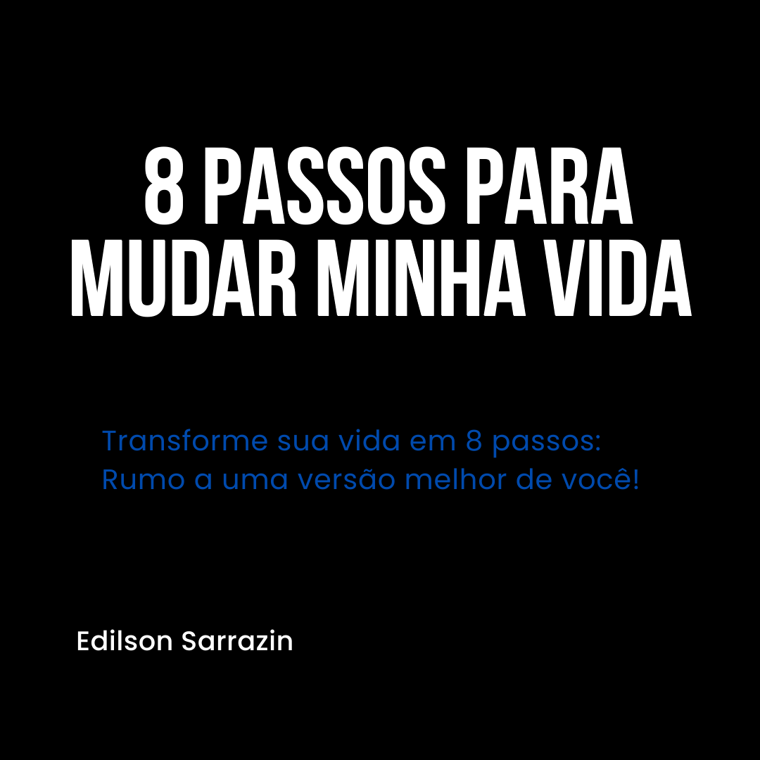 8 Passos para Mudar Minha Vida - Edilson | Hotmart