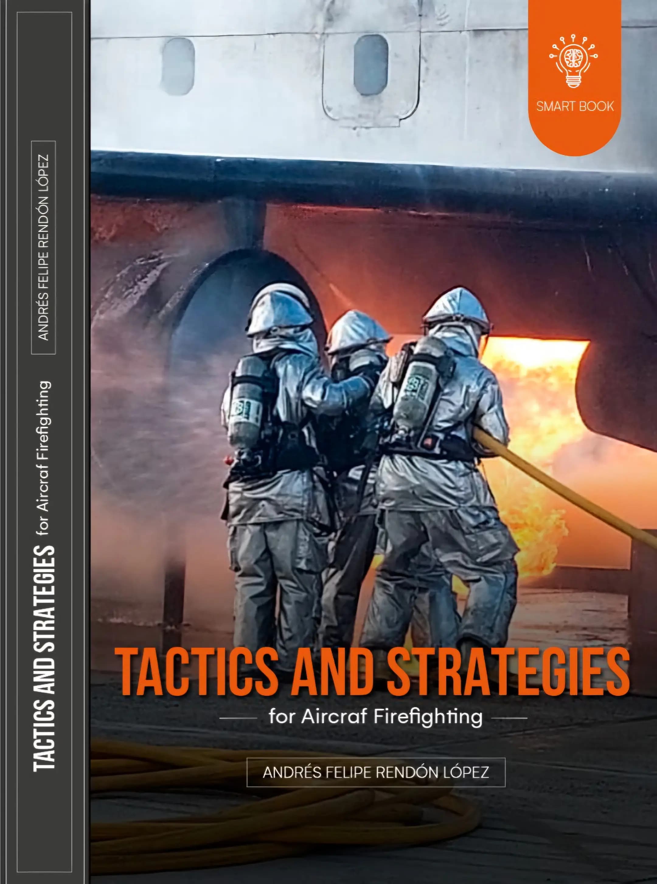 Tactics and Strategies for Aircraft Firefighting - ANDRES FELIPE RE...