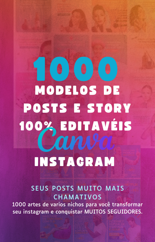 1000 MODELOS DE POSTS E STORYS 100% EDITAVEIS PARA INSTAGRAM - CANV...