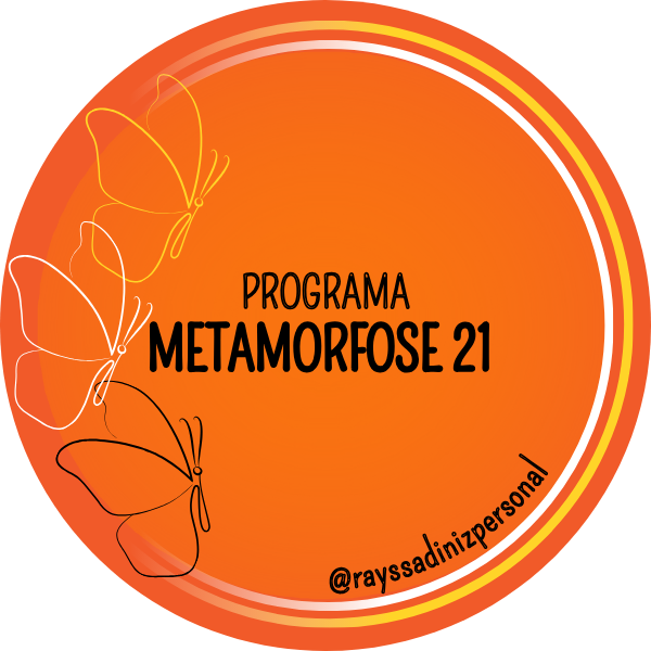METAMORFOSE 21 - Rayssa Diniz Vilela | Hotmart