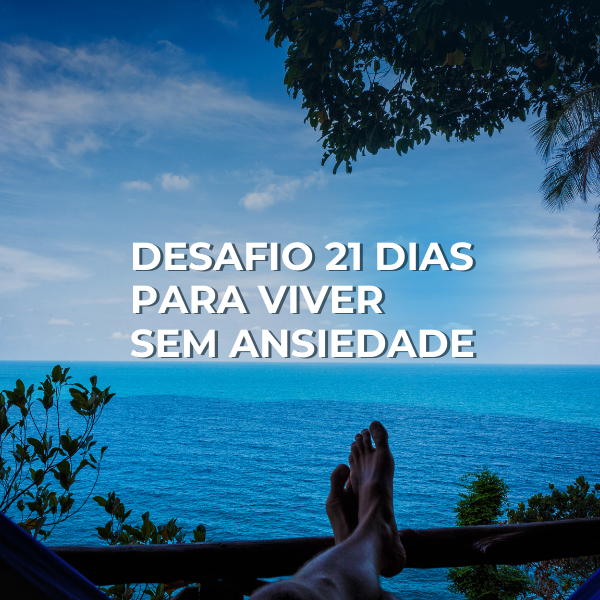 "Desafio 21 Dias Para Viver Sem Ansiedade" - Patricia Nicoletti