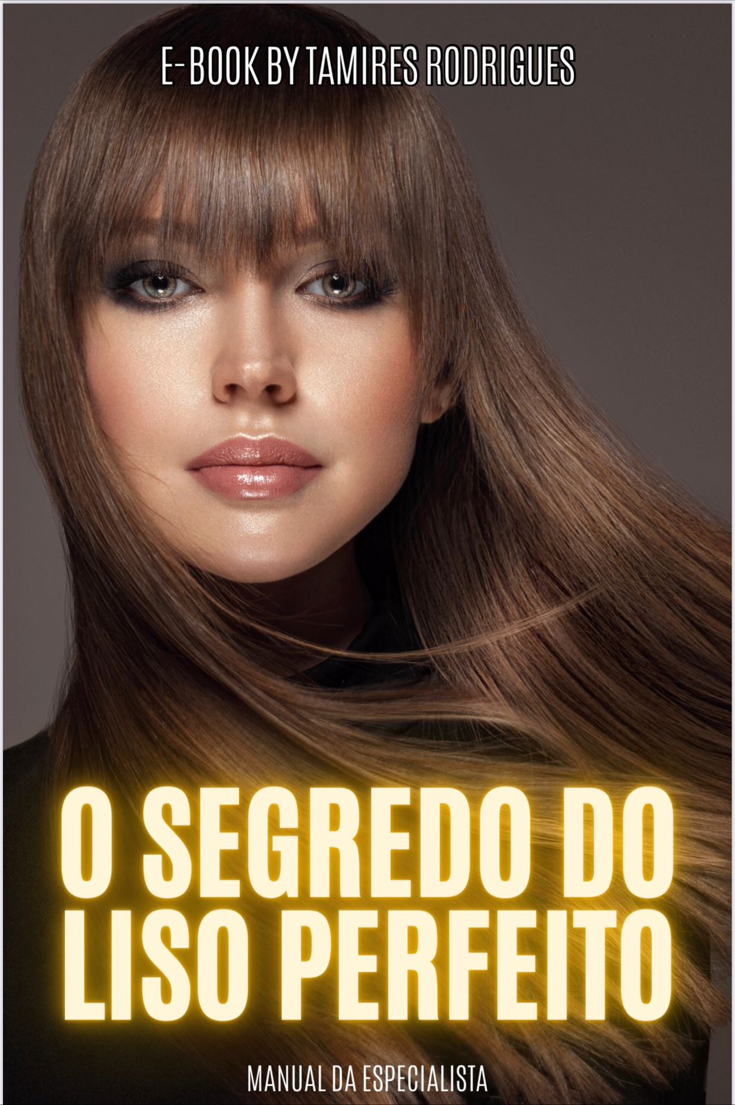 O segredo Do Liso Perfeito - Tamires Rodrigues | Hotmart