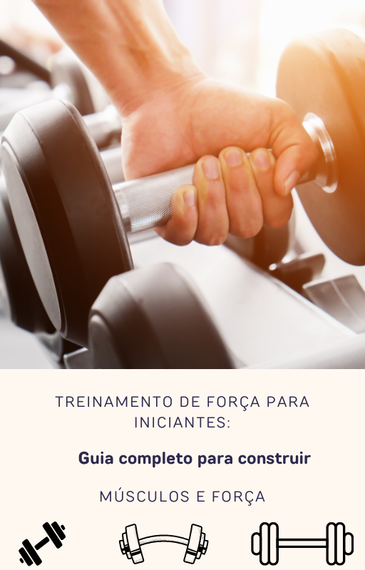 Treinamento de força para iniciantes Guia completo para construir ...