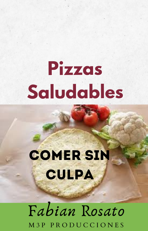 Pizzas saludables: comer sin culpa - fabian rosato | Hotmart