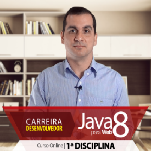 Curso de Java 8 - Fundamentos Teóricos e Orientação a Objetos (1ª ...