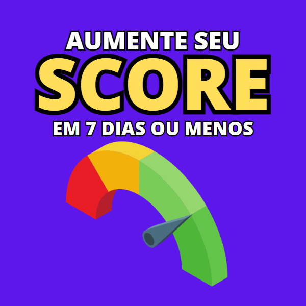 Aumente seu Score em 7 dias ou menos