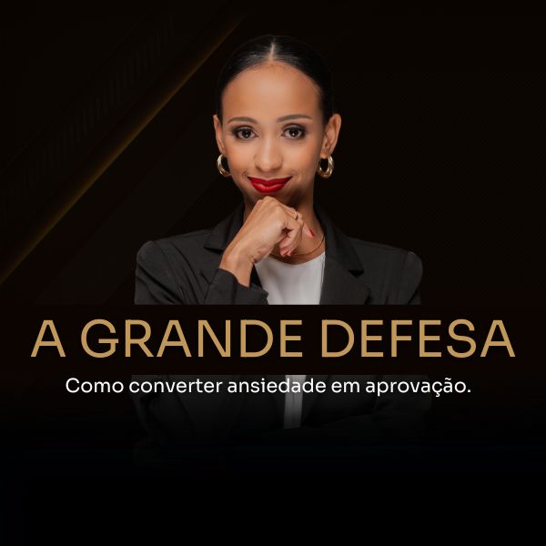 A GRANDE DEFESA: Convertendo Ansiedade em Aprovação