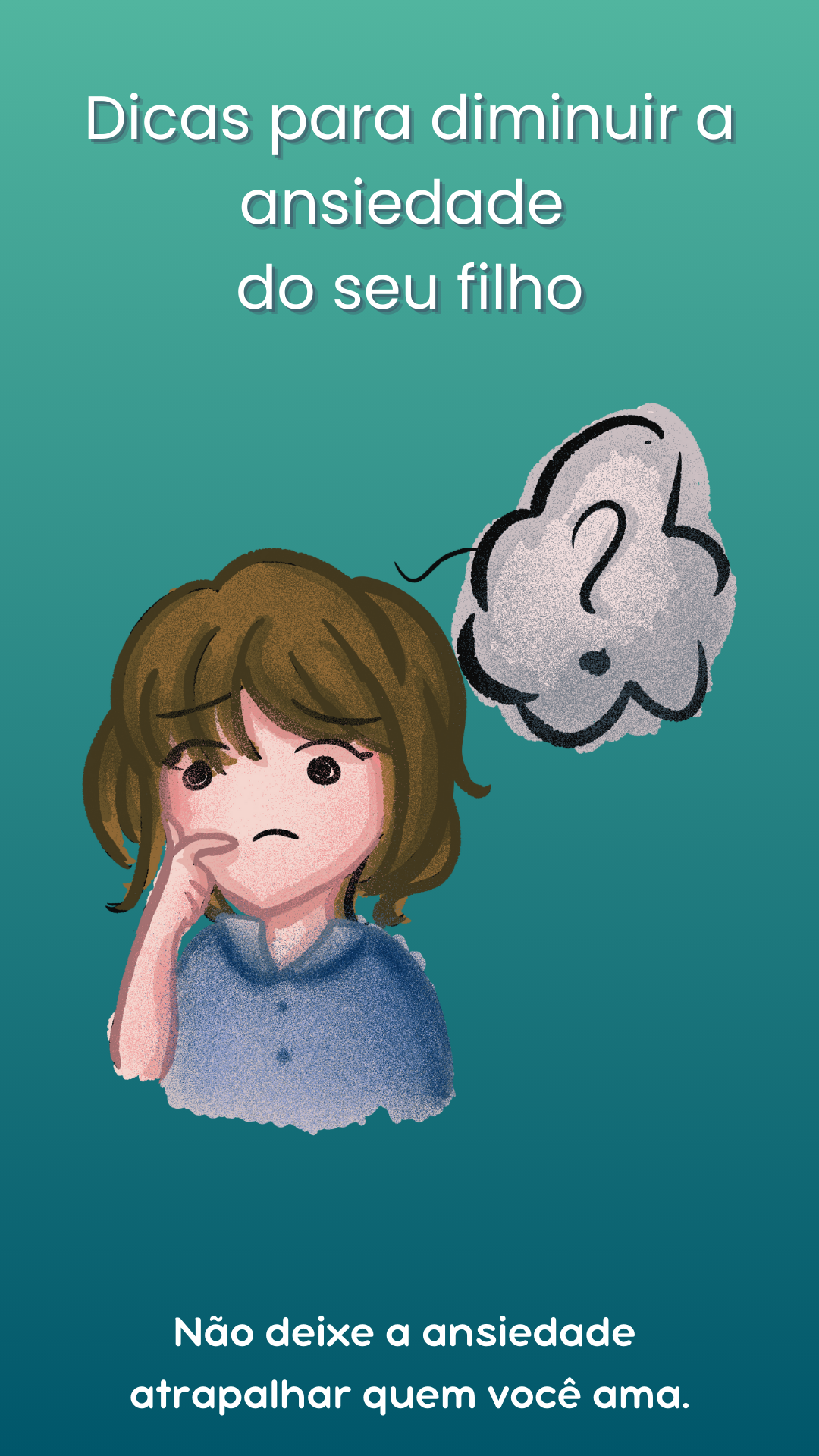Dicas para diminuir a ansiedade do seu filho
