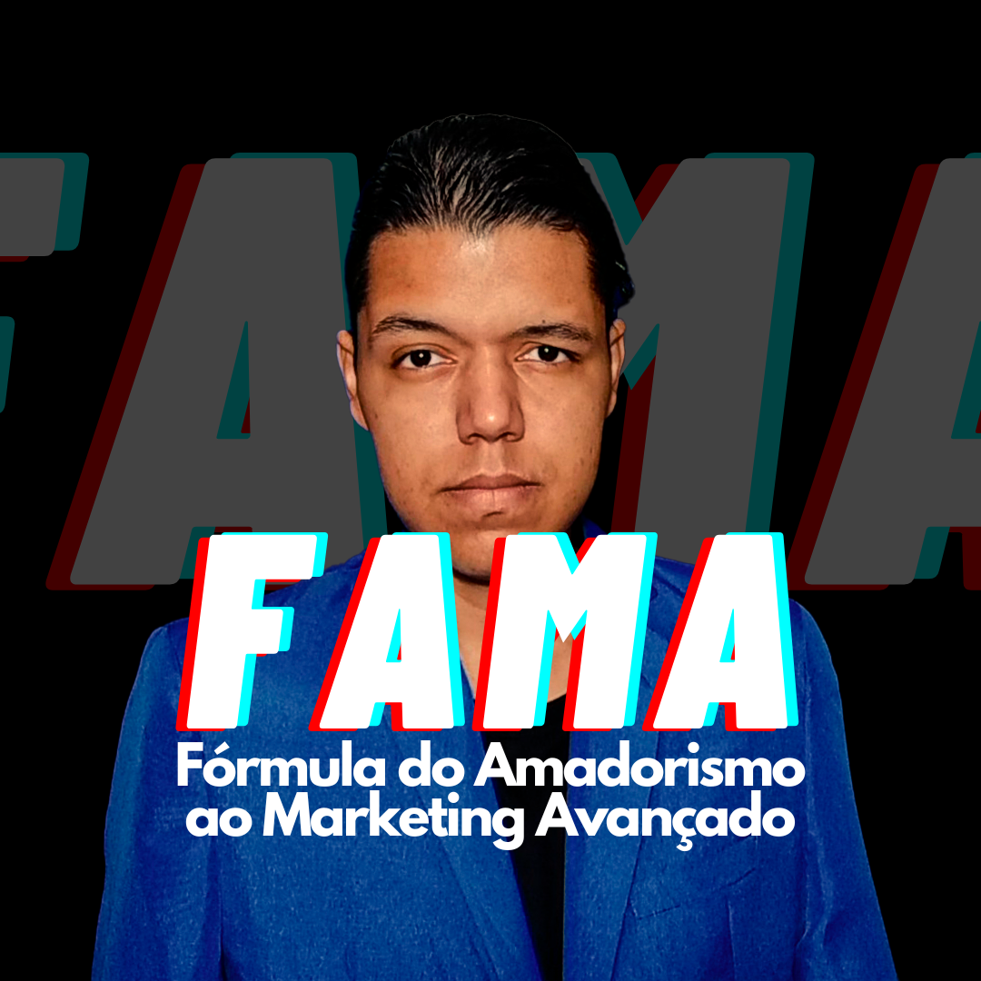 Fórmula do Amadorismo ao Marketing Avançado - FAMA