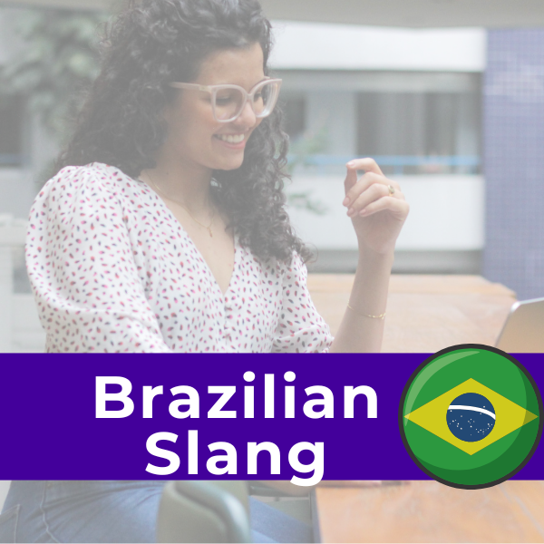 GUIDE: Brazilian Slang and Idioms