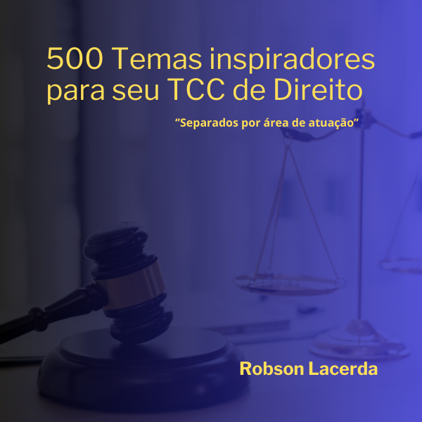 500 Temas inspiradores para seu TCC de Direito - Robson Lacerda | H...