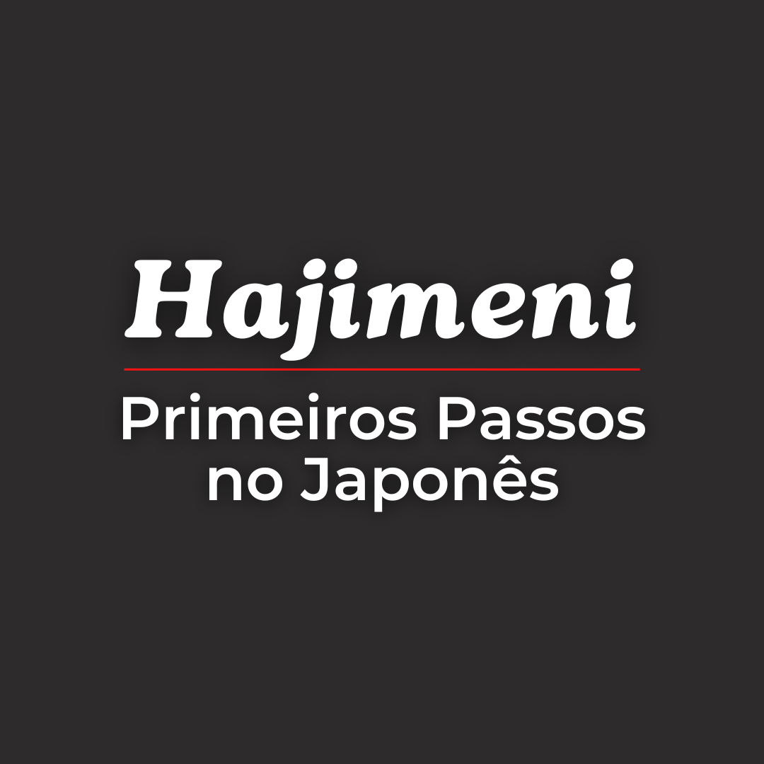 Hajimeni - Primeiros Passos no Japonês - Nihongo Kakumei | Hotmart