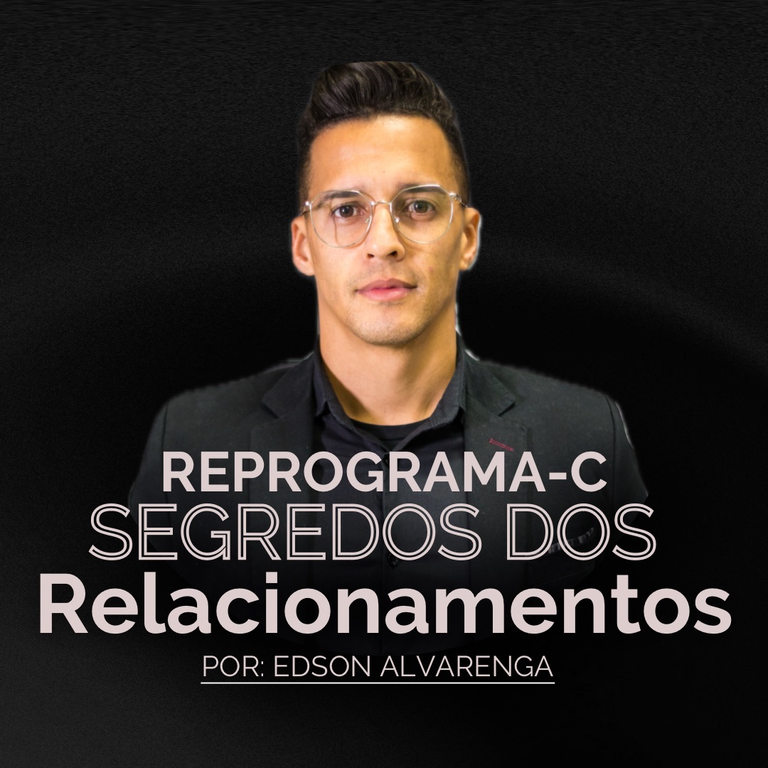 REPROGRAMA-C RELACIONAMENTOS - João Alvarenga | Hotmart