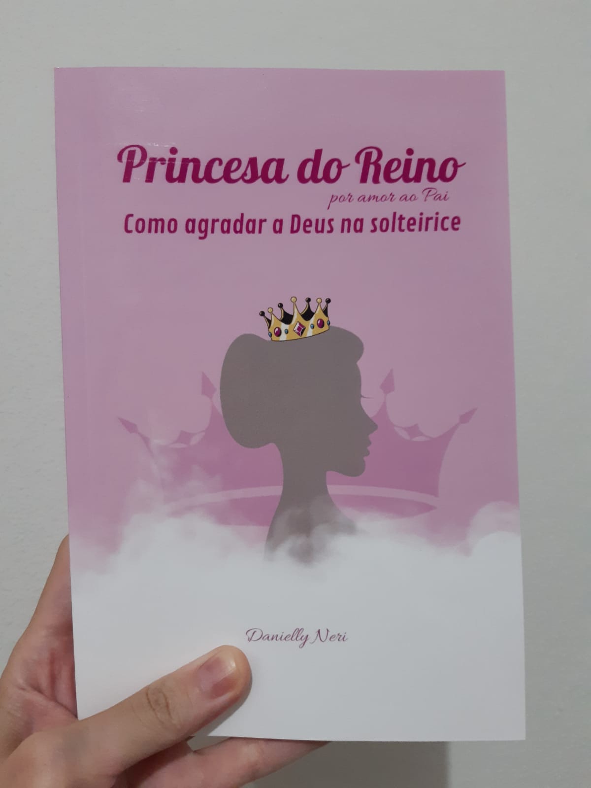Princesa do Reino por amor ao Pai - Danielly Neri | Hotmart