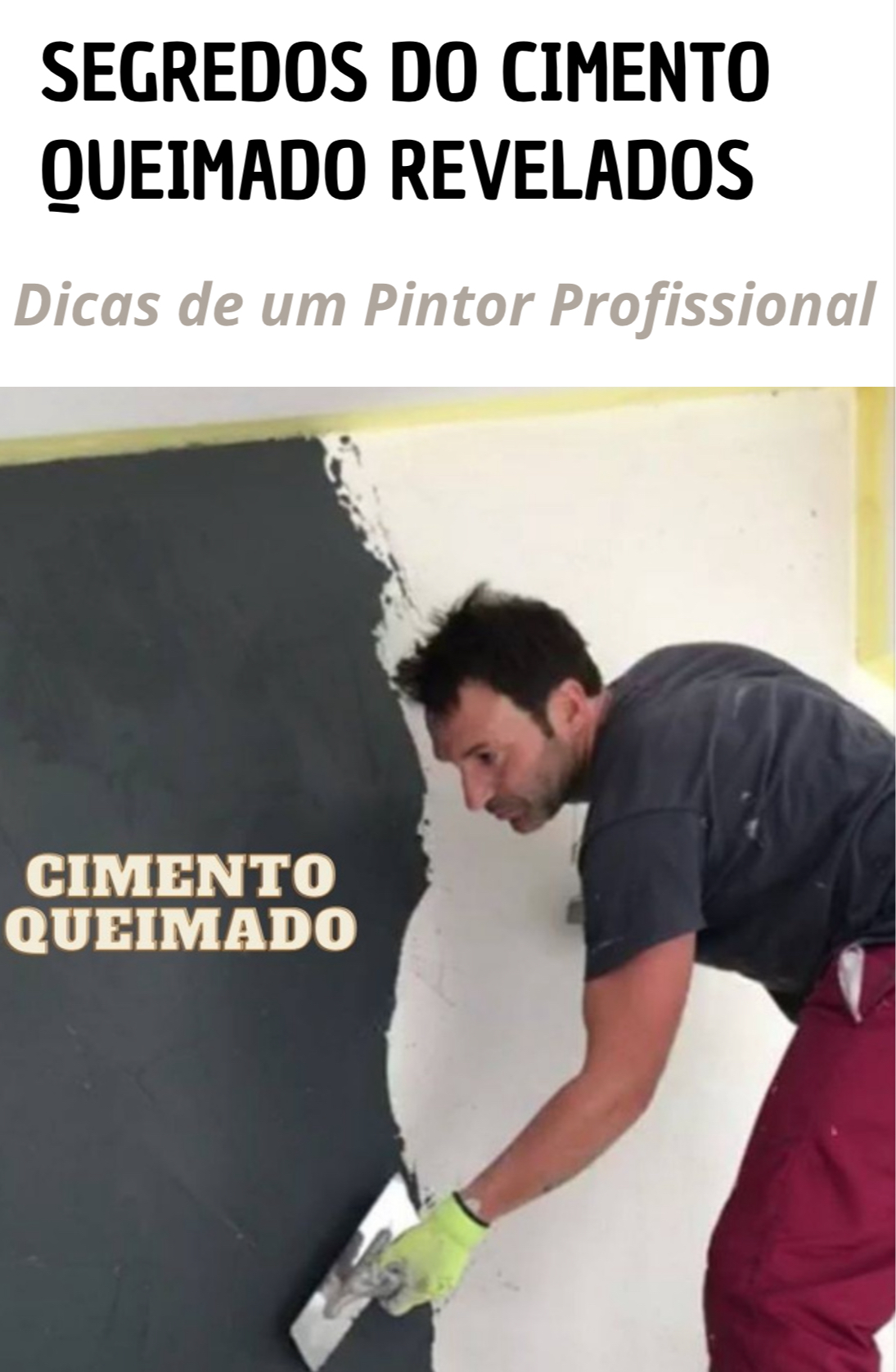 SEGREDOS DO CIMENTO QUEIMADO REVELADOS : Dicas de um Pintor Profiss...