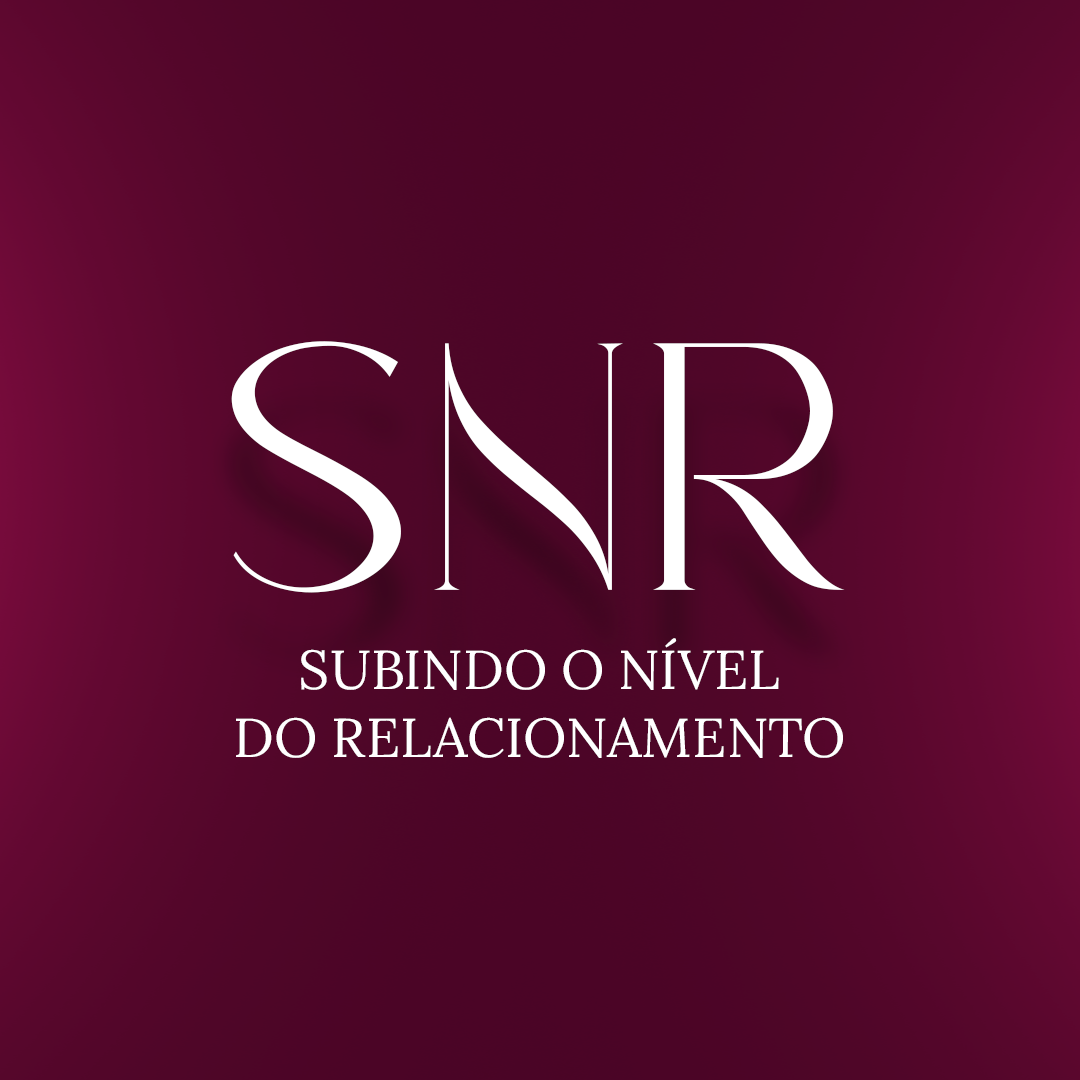 SNR -Subindo o Nível do Relacionamento - De ficante a namorado.