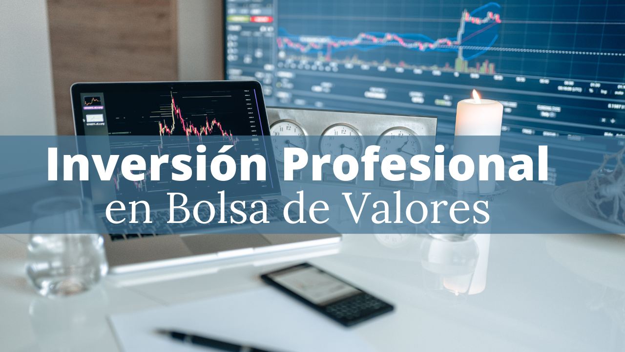 Inversión Profesional en Bolsa de Valores