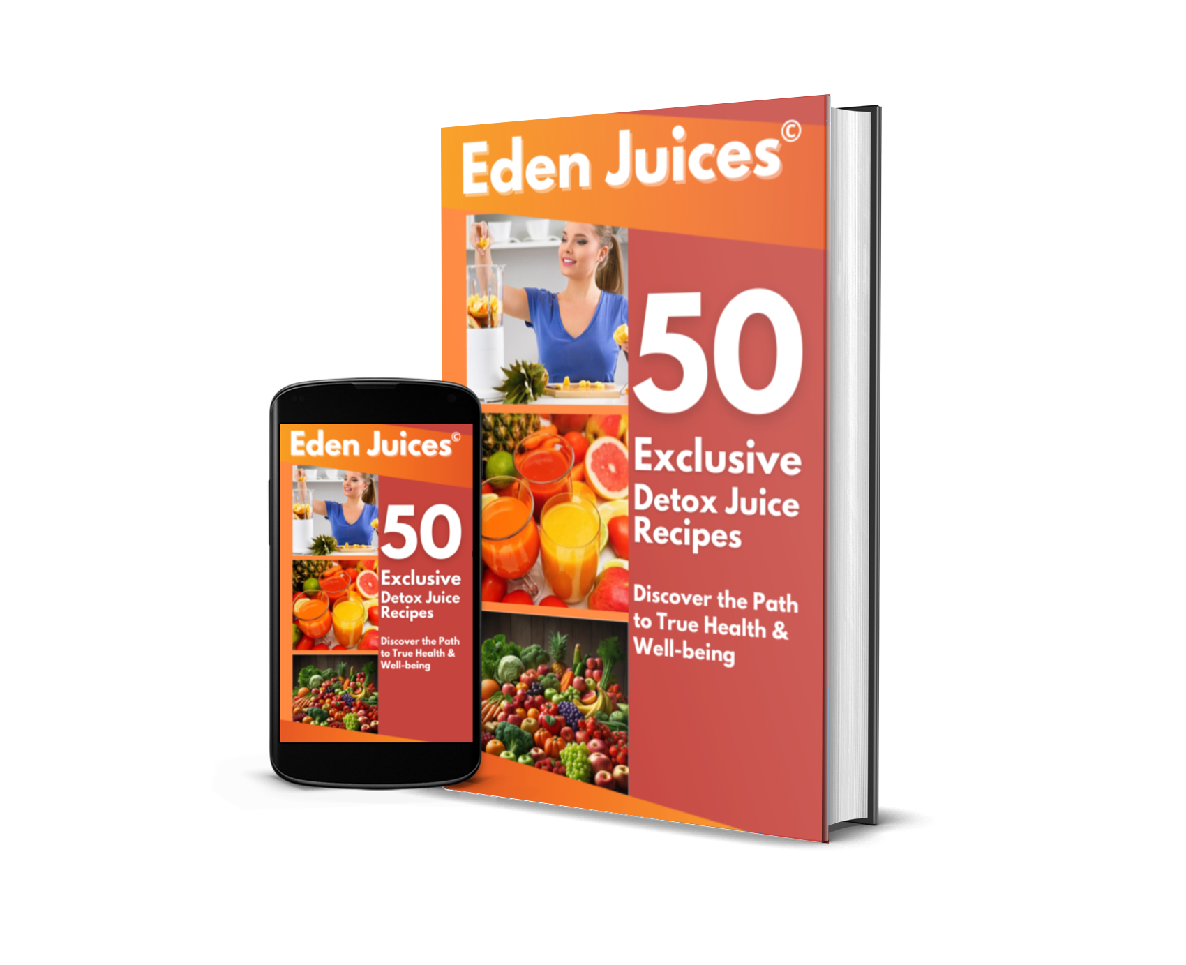 Eden Juices: 50 exclusive natural detox juice recipes