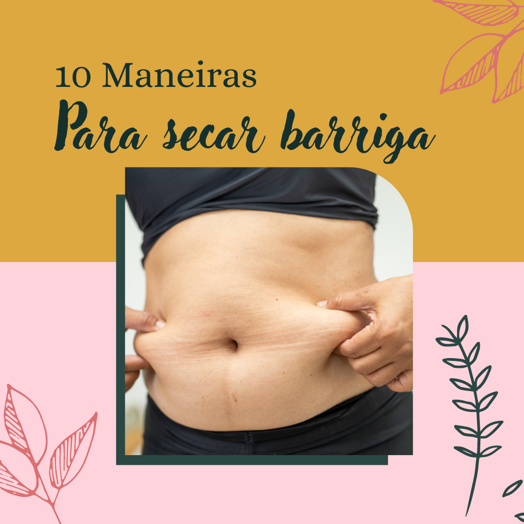 10 MANEIRAS PARA SECAR BARRIGA - Werlissandro Santos Do Nascimento...