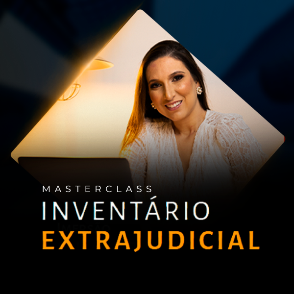 Masterclass Inventário Extrajudicial - Danielle Lopes Silva Volpe