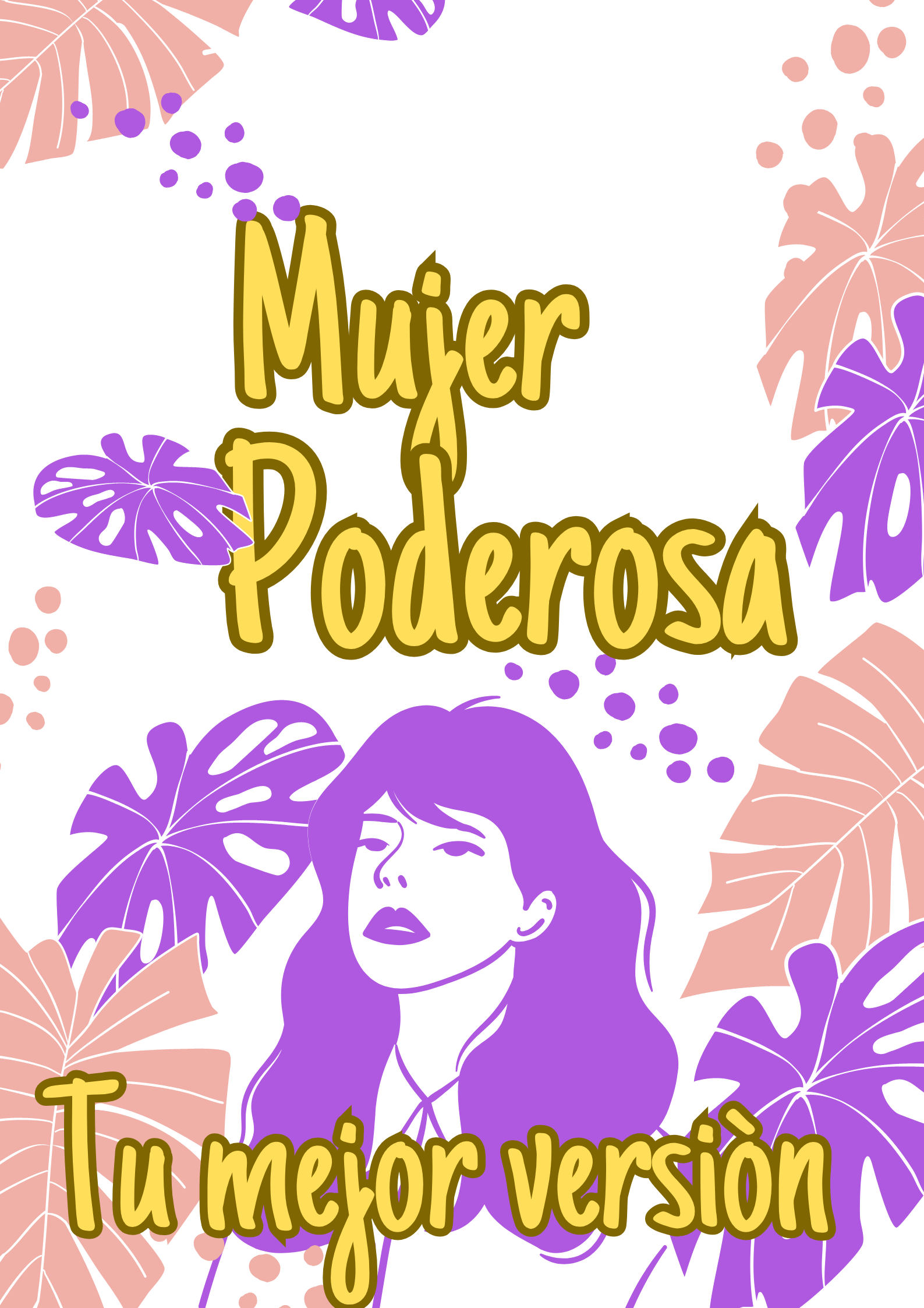 Mujer Poderosa, tu mejor Versión.
