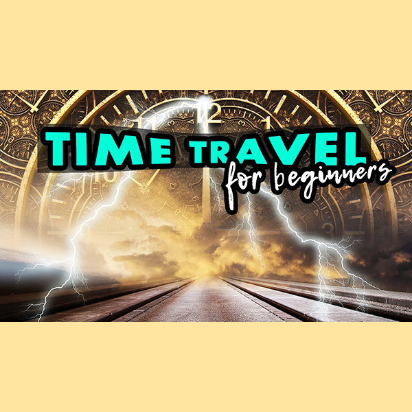 Time Travel for Beginners