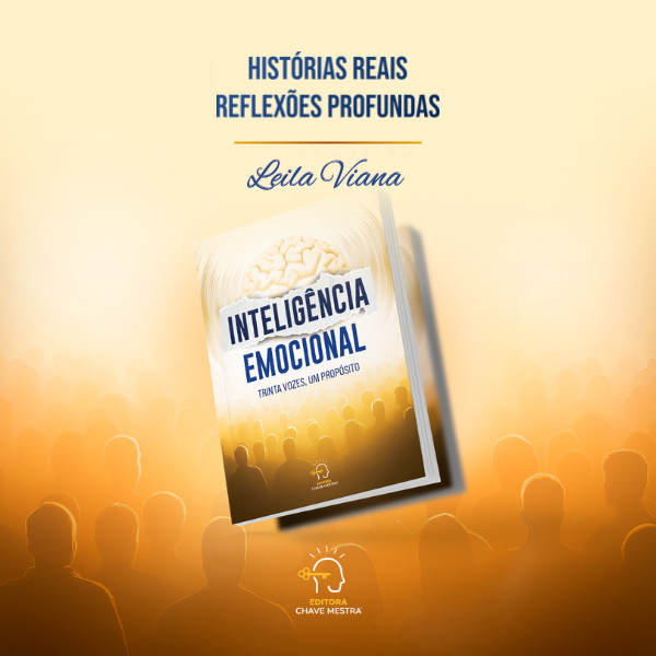 Inteligência Emocional: Trinta Vozes, Um Propósito - Leila Viana