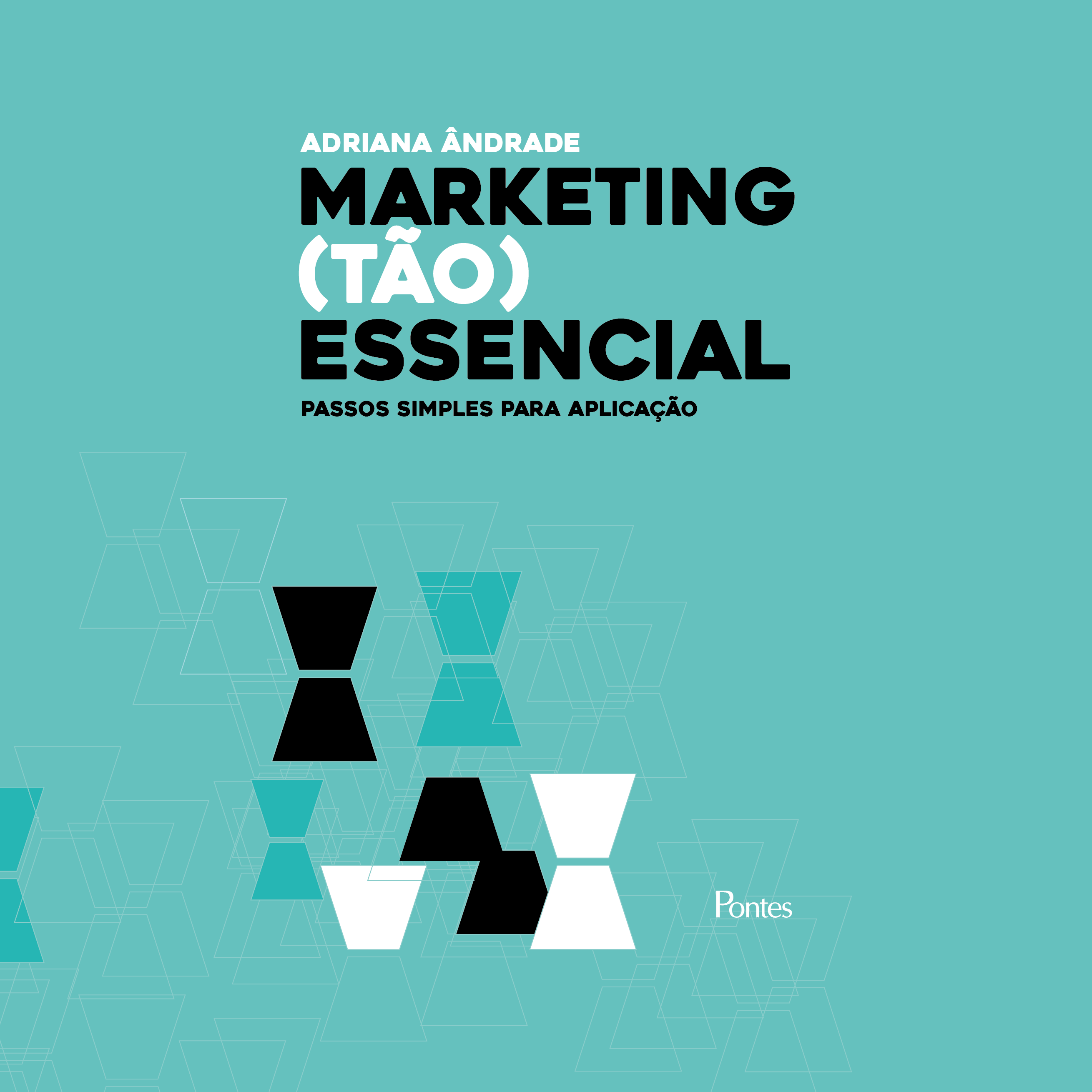 MARKETING (TÃO) ESSENCIAL - PASSOS SIMPLES PARA APLICAÇÃO