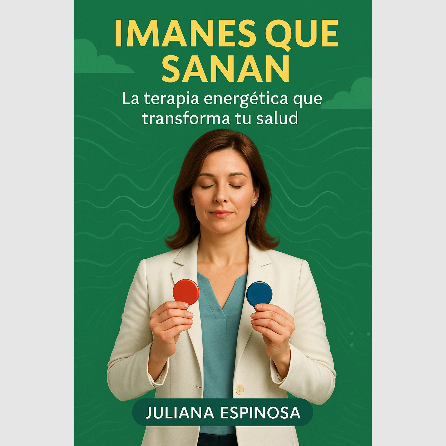 IMANES QUE SANAN: La terapia energética que transforma tu salud - J...