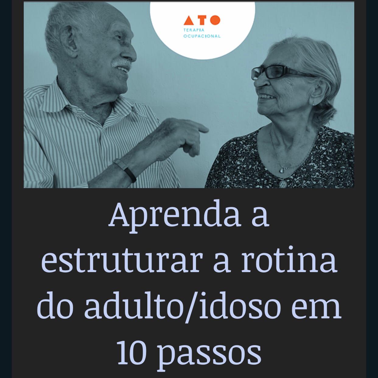 aprenda-a-estruturar-a-rotina-do-adulto-idoso-em-10-passos-ato-te