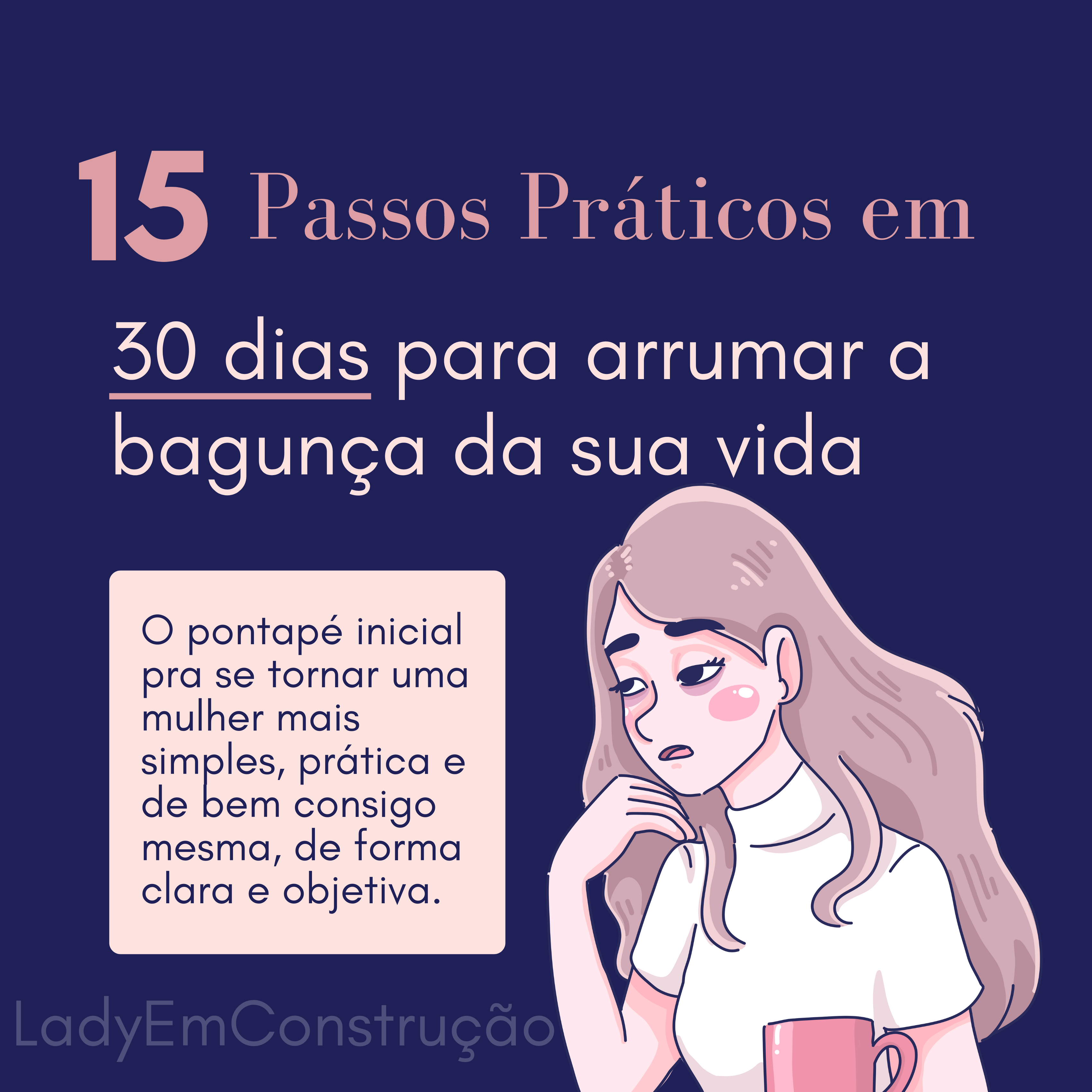 15 Passos em 30 Dias para arrumar a bagunça da sua vida