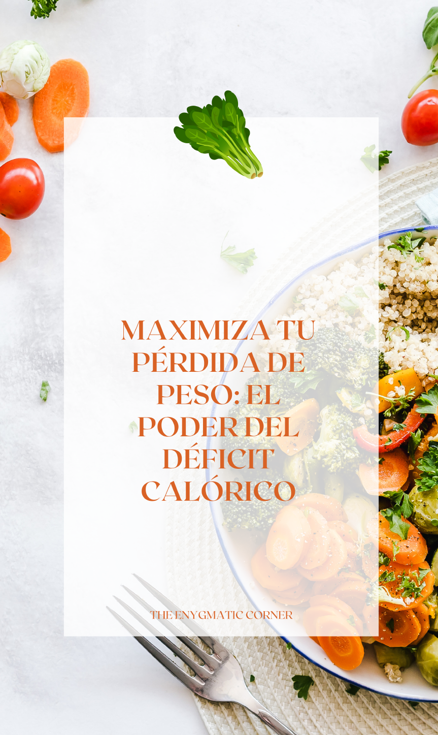 MAXIMIZA TU PÉRDIDA DE PESO: EL PODER DEL DÉFICIT CALÓRICO. - THE E...
