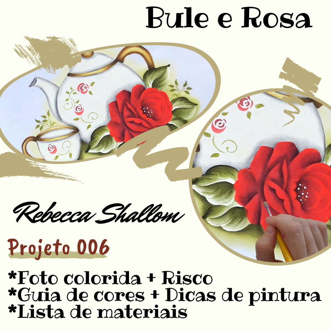 Projeto 006- Bule e Rosa - Rebecca Shallom Santos Marra | Hotmart