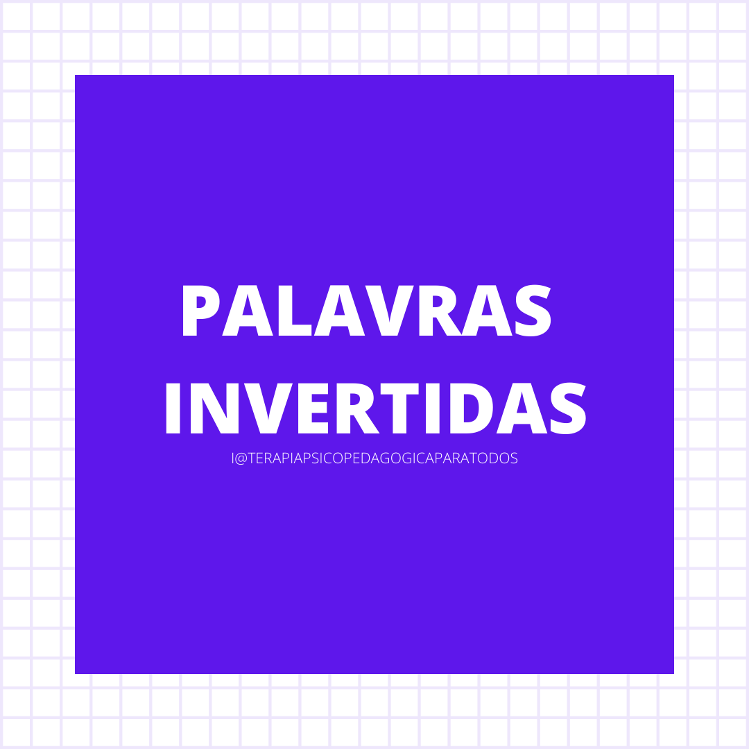 VAMOS ESTIMULAR O CÉREBRO? PALAVRAS INVERTIDAS. - TERAPIA PSICOPEDA...
