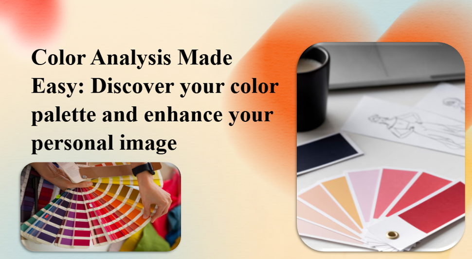 Color Analysis Made Easy: Discover your color palette and enhance y...