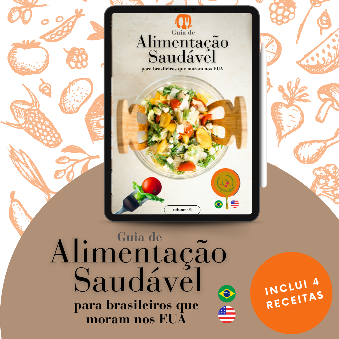 Guia de Alimentação Saudável para brasileiros que moram nos EUA - F...